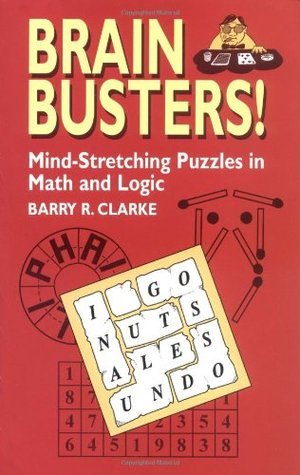 Brain Busters! Mind-Stretching Puzzles in Math and Logic by Barry R ...