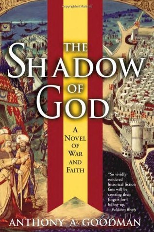 The Shadow of God: A Novel of War and Faith by Anthony A. Goodman ...