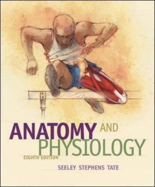 Anatomy and Physiology by Rod R. Seeley | Goodreads