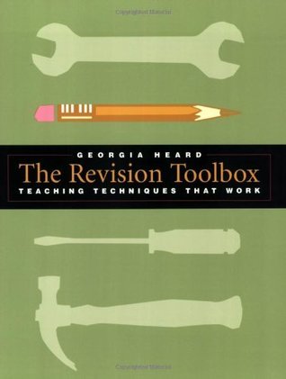 The Revision Toolbox: Teaching Techniques That Work by Georgia Heard ...