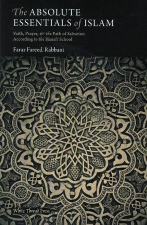 The Absolute Essentials of Islam by Faraz Rabbani | Goodreads