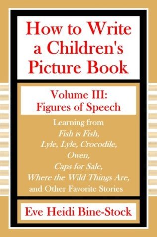 How to Write a Children's Picture Book Volume III: Figures of Speech by ...