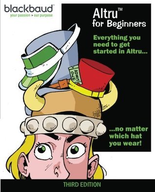 Altru for Beginners by Blackbaud | Goodreads