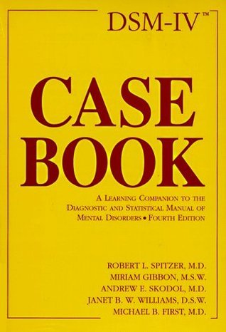 DSM-IV Casebook: A Learning Companion to the Diagnostic and Statistical ...