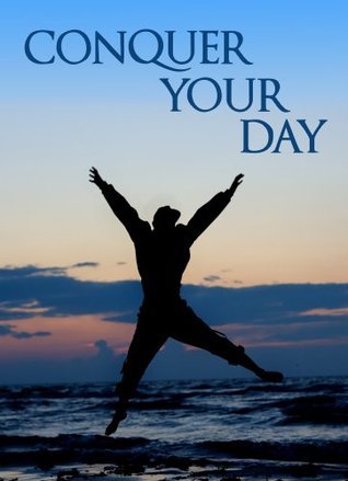 Conquer Your Day : Kill Procrastination, Increase Your Productivity ...