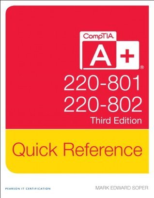 CompTIA A+ Quick Reference (220-801 and 220-802) by Mark Edward Soper ...