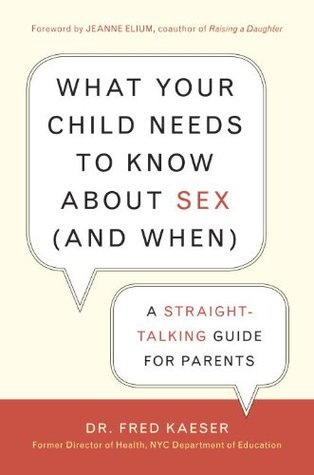 What Your Child Needs to Know About Sex: A Straight-Talking Guide for ...