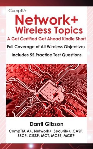 CompTIA Network+: Wireless Topics by Darril Gibson | Goodreads