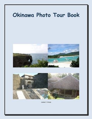 Okinawa Photo Tour Book by James Amyx | Goodreads