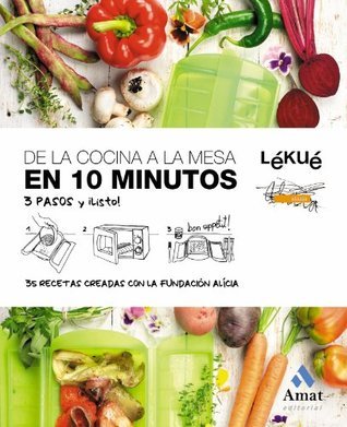 DE LA COCINA A LA MESA EN 10 MINUTOS (Spanish Edition) by Lékué | Goodreads