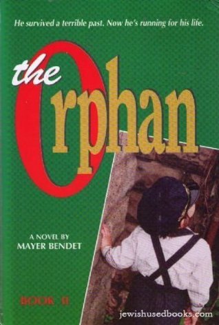 The Orphan- Book 2 by Mayer Bendet | Goodreads