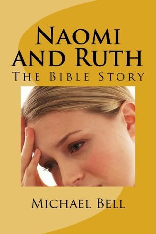 Naomi and Ruth by Michael Christian Bell | Goodreads