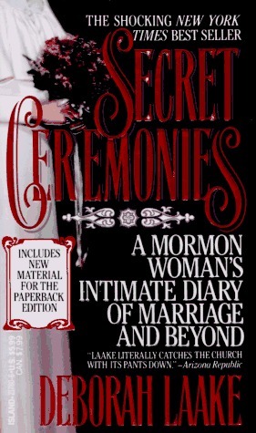 Secret Ceremonies: A Mormon Woman's Intimate Diary of Marriage and ...