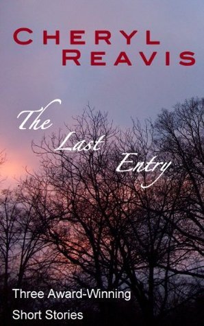 The Last Entry by Cheryl Reavis | Goodreads