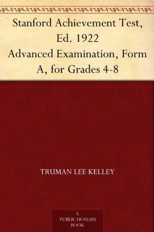 Stanford Achievement Test, Ed. 1922 Advanced Examination, Form A, for ...