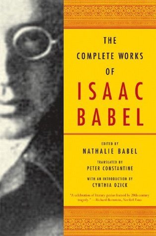 The Complete Works of Isaac Babel by Isaac Babel | Goodreads