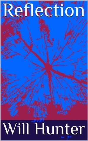 Reflection by Will Hunter | Goodreads