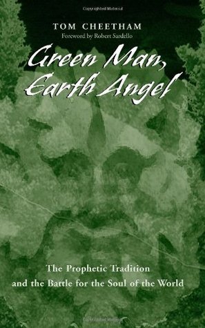 Green Man, Earth Angel: The Prophetic Tradition and the Battle for the ...