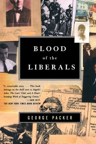 Blood of the Liberals by George Packer | Goodreads