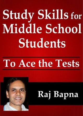 Study Skills for Middle School Students by Raj Bapna | Goodreads