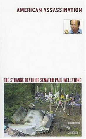 American Assassination: The Strange Death of Senator Paul Wellstone by ...