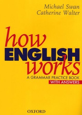 How English Works, Edition with Answers by Michael Swan | Goodreads