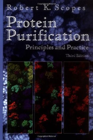 Protein Purification: Principles and Practice by R.K. Scopes | Goodreads