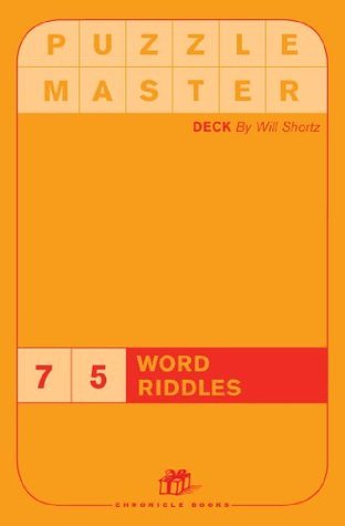 Puzzlemaster Deck: 75 Word Riddles by Will Shortz | Goodreads
