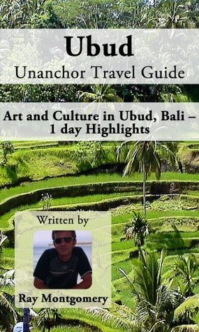 Ubud Travel Guide (Unanchor) - Art and Culture in Ubud, Bali – 1-Day ...