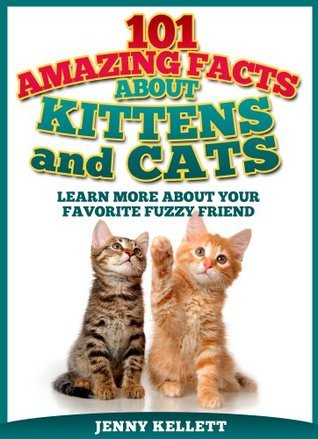 Cat Book: 101 Amazing Facts about Kittens and Cats for Kids (CAT FACTS ...