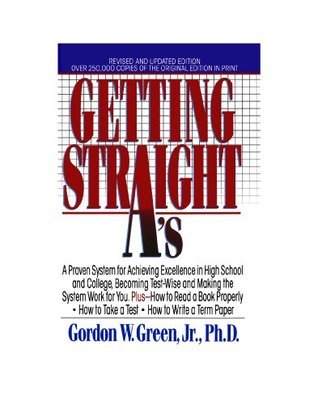 Getting Straight A's by Gordon Green | Goodreads