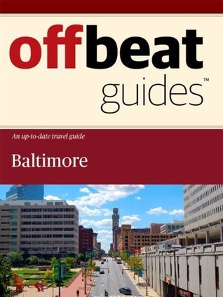 Baltimore Travel Guide by Offbeat Guides | Goodreads