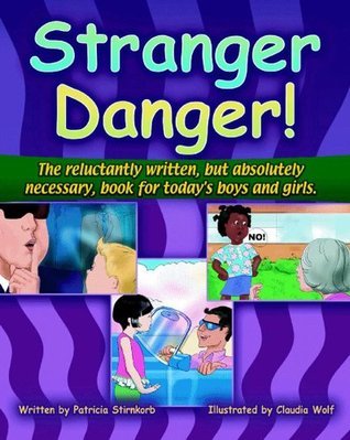 Stranger Danger by Patricia Stirnkorb | Goodreads