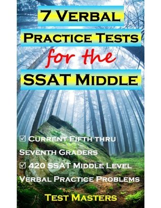 7 Verbal Practice Tests for the SSAT Middle by Test Masters | Goodreads