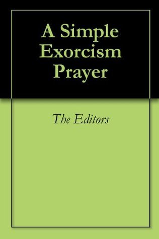A Simple Exorcism Prayer by Various | Goodreads