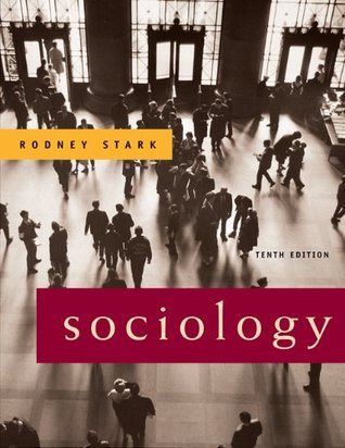 Sociology, 10th Edition by Rodney Stark | Goodreads