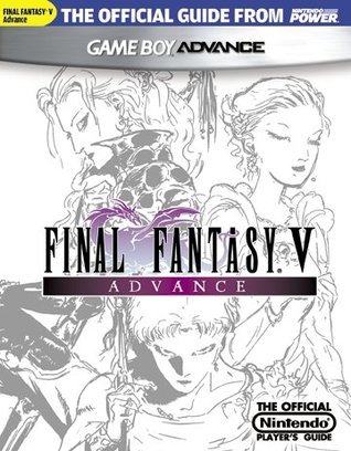 Final Fantasy V Advance: The Official Nintendo Player's Guide by ...