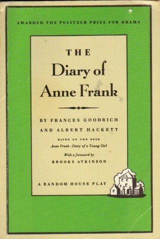Diary of Anne Frank: the Play by Frances Goodrich | Goodreads