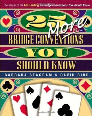 25 More Bridge Conventions You Should Know by Barbara Seagram | Goodreads
