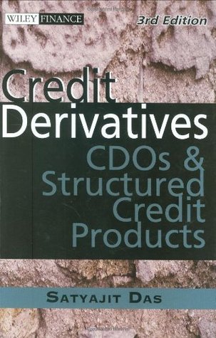 Credit Derivatives: CDOs and Structured Credit Products by Satyajit Das ...