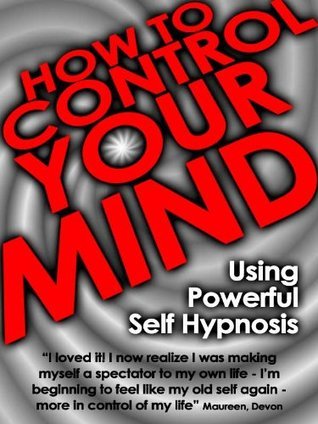 How To Control Your Mind Using Powerful Self Hypnosis by Will Williams ...