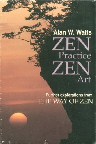 Zen Practice, Zen Art: Further Explorations from the Way of Zen by Alan ...