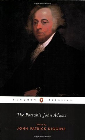 The Portable John Adams by John Adams | Goodreads