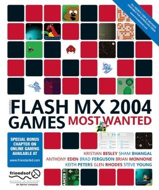 Macromedia Flash MX 2004 Games Most Wanted by Sham Bhangal | Goodreads