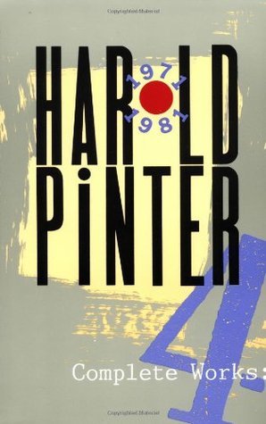 Complete Works: Volume 4 by Harold Pinter | Goodreads