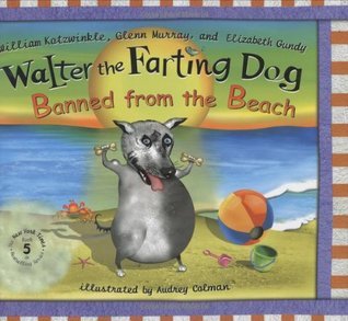 Walter the Farting Dog: Banned From the Beach by William Kotzwinkle ...