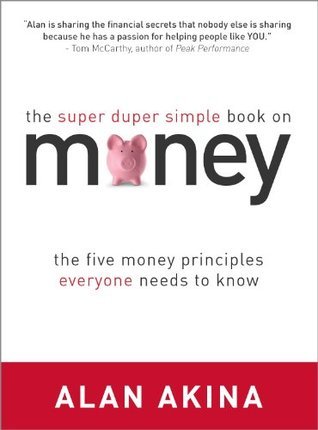 The Super Duper Simple Book on Money by Alan Akina | Goodreads
