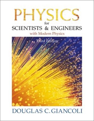Physics for Scientists & Engineers With Modern Physics by Douglas C. Giancoli | Goodreads