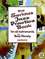 The Serious Jazz Practice Book for All Instruments: Melodic Materials ...