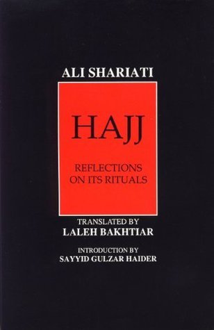 Hajj Reflection on Its Rituals by Ali Shariati | Goodreads